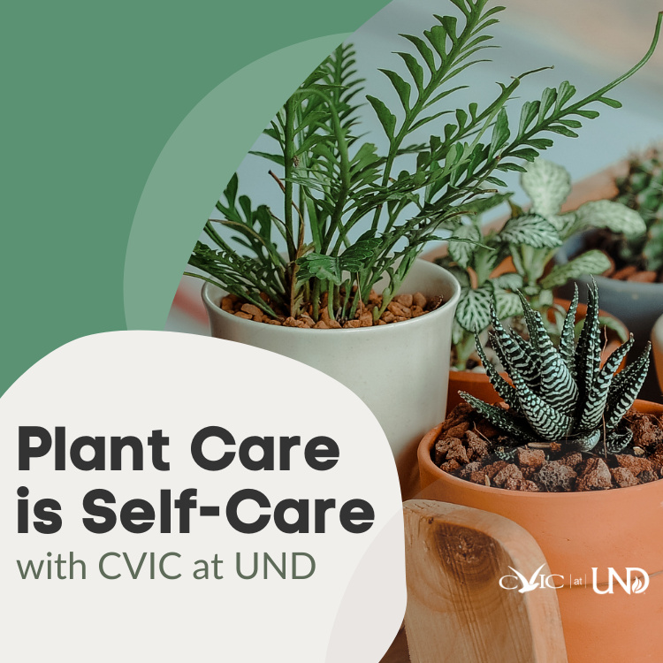 Plant Care is Self-Care - University of North Dakota