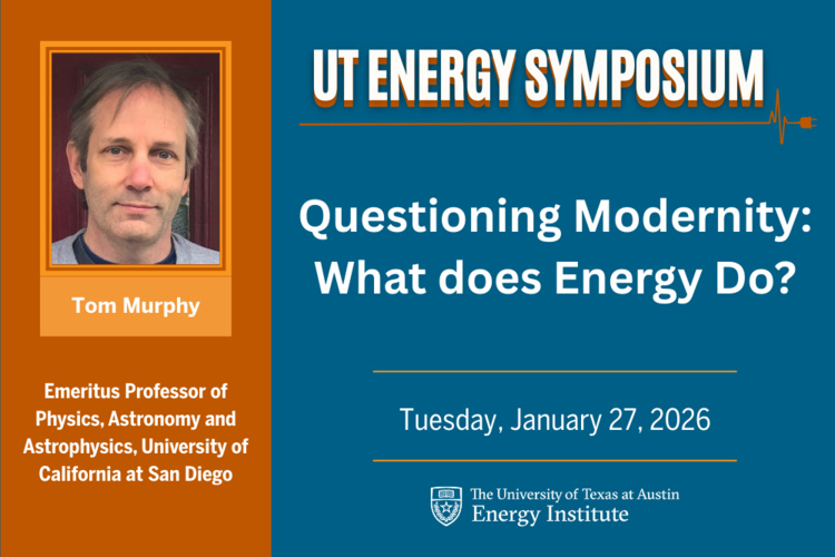 UT Energy Symposium – Questioning Modernity: What does Energy Do ...